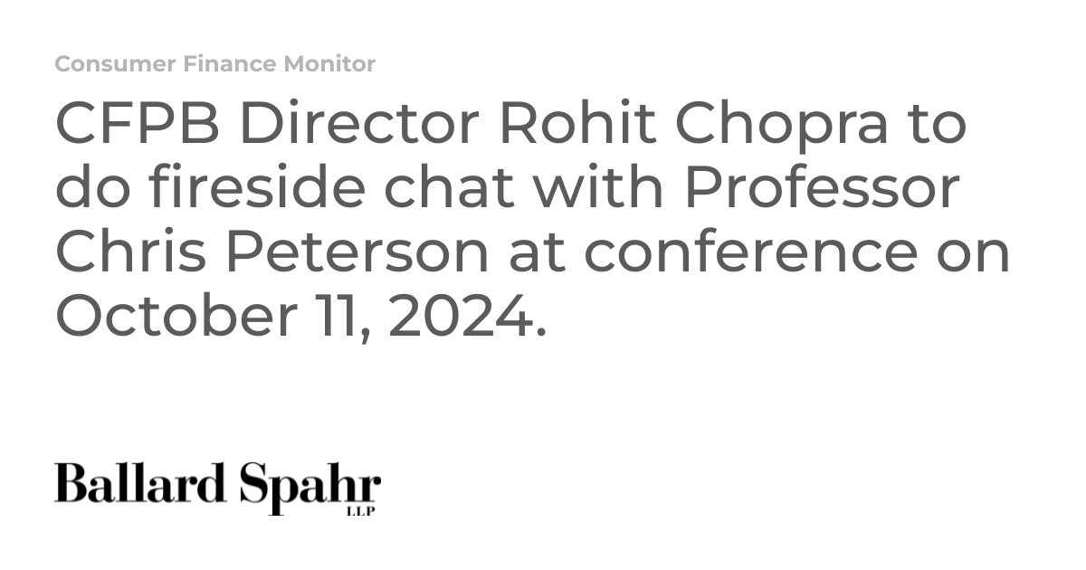 CFPB Director Rohit Chopra to do fireside chat with Professor Chris ...