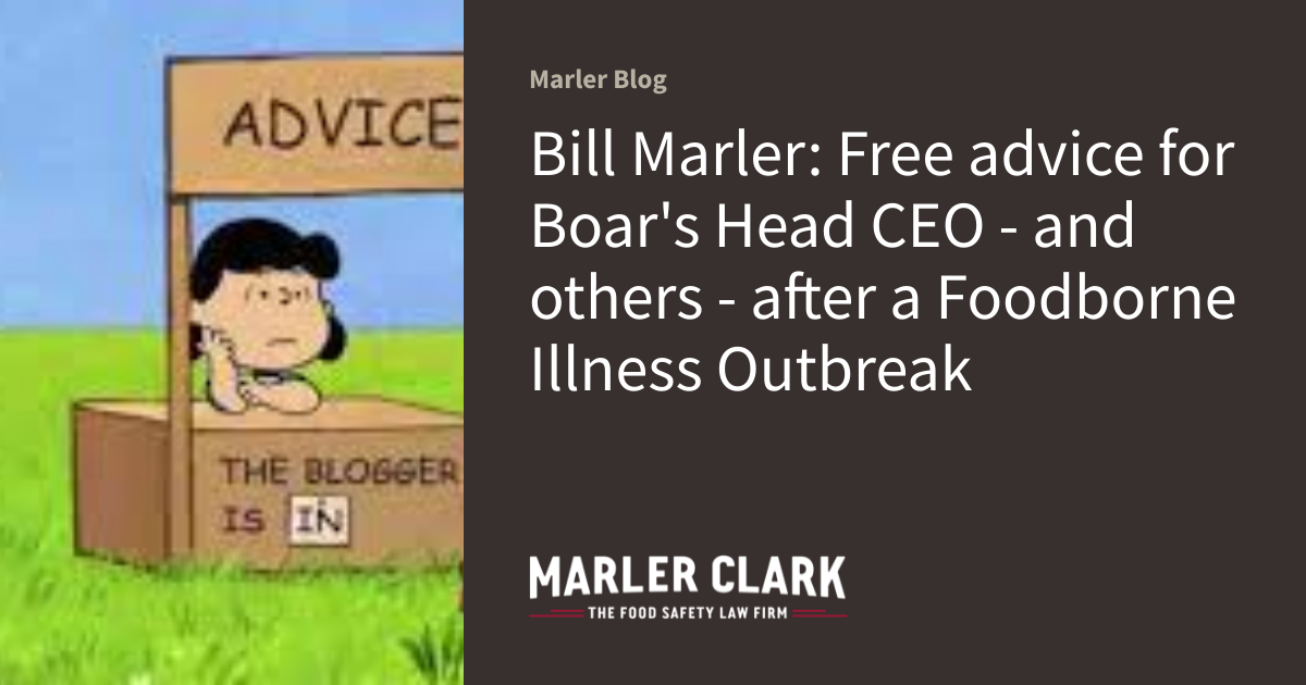 Bill Marler: Free advice for Boar's Head CEO - and others - after a ...