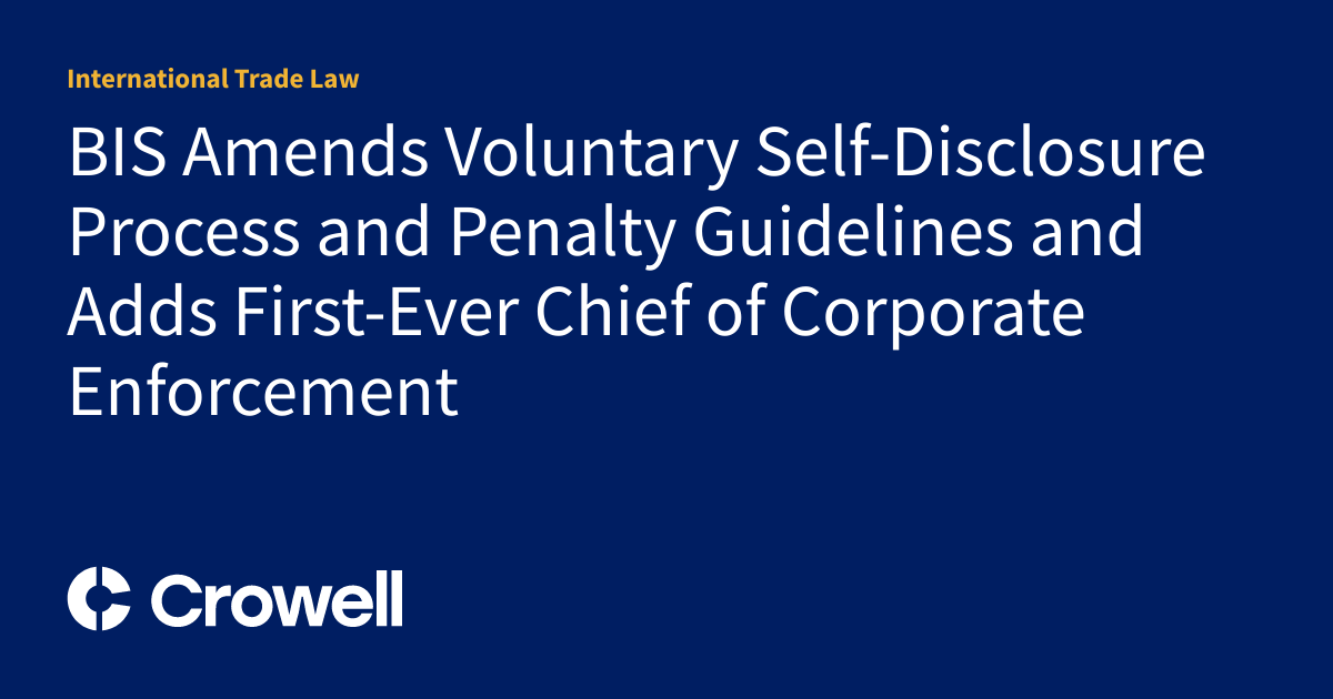 BIS Amends Voluntary Self-Disclosure Process and Penalty Guidelines and ...