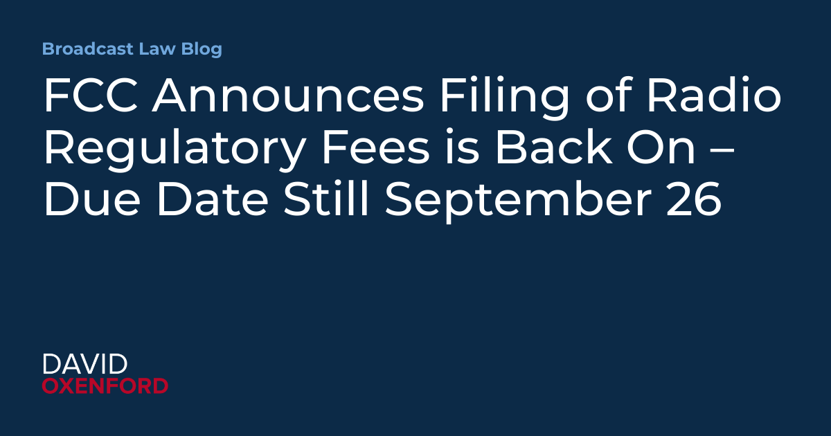 FCC Announces Filing of Radio Regulatory Fees is Back On – Due Date ...