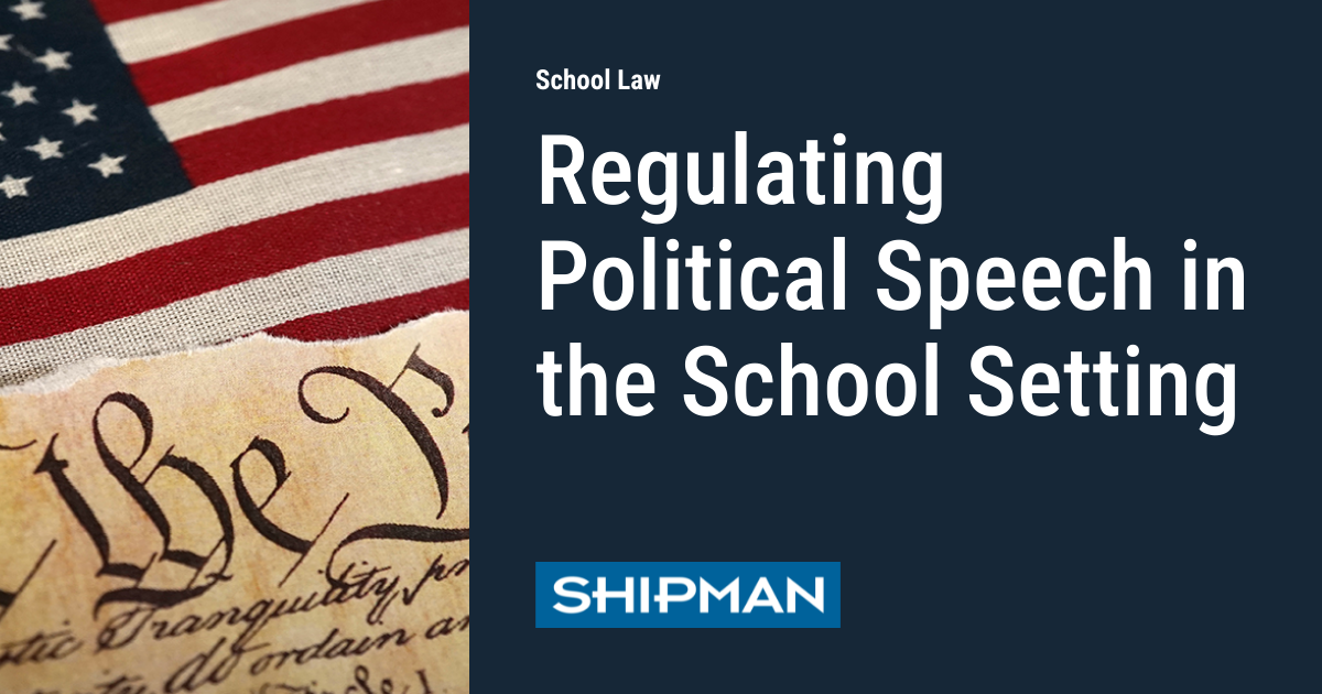 Regulating Political Speech in the School Setting | School Law