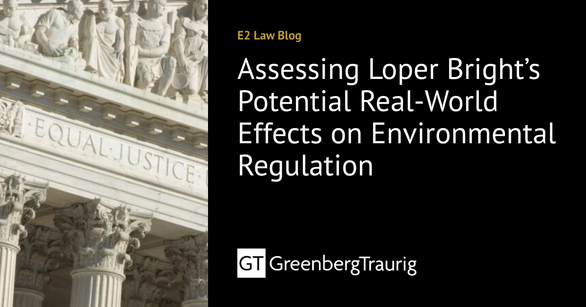 Assessing Loper Bright’s Potential Real-World Effects on Environmental ...