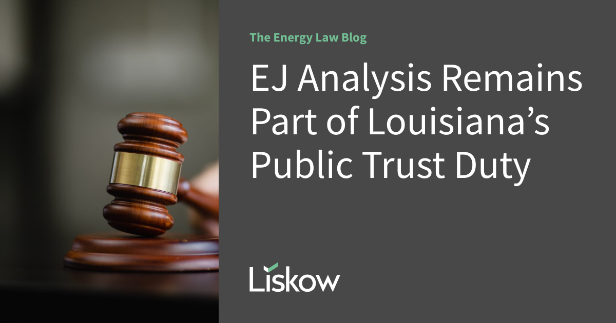 EJ Analysis Remains Part of Louisiana’s Public Trust Duty | The Energy ...