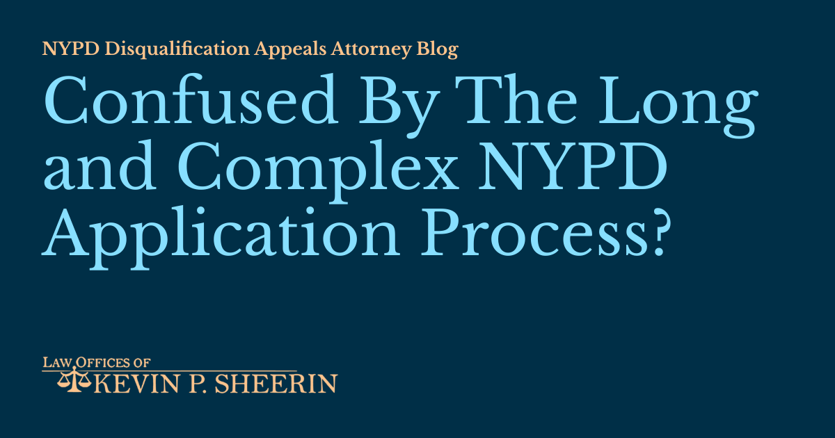 | Confused By The Long and Complex NYPD Application Process?