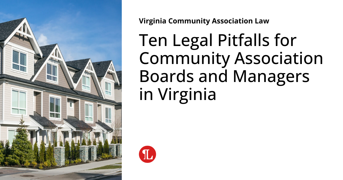 Ten Legal Pitfalls for Community Association Boards and Managers in ...