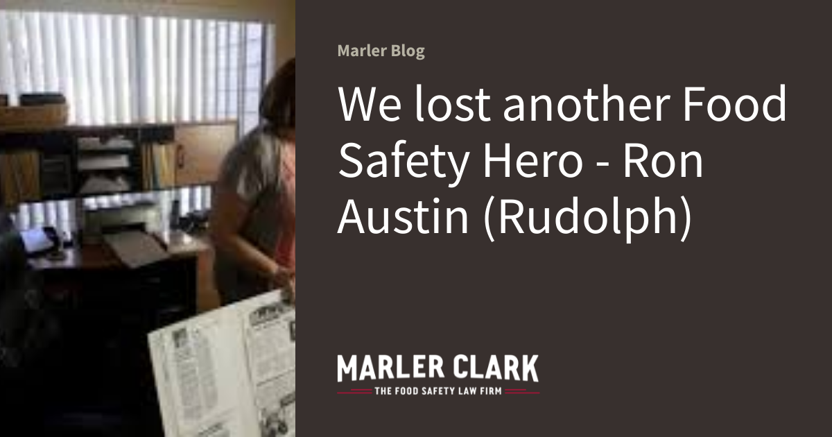 We lost another Food Safety Hero - Ron Austin (Rudolph) | Marler Blog