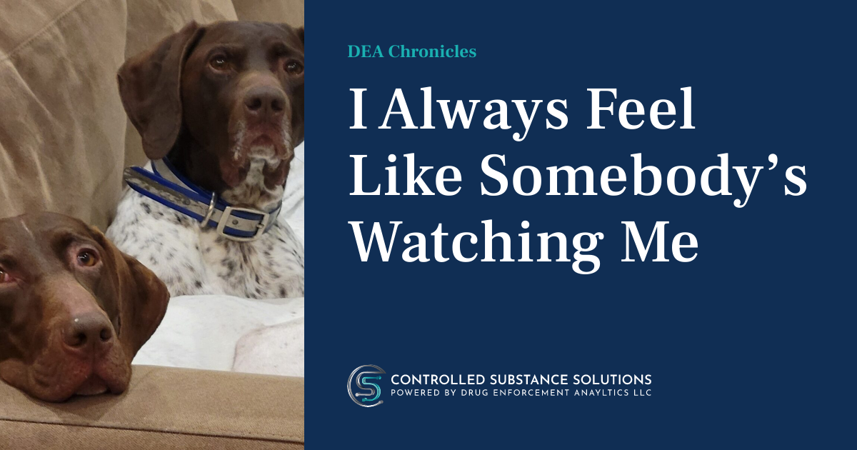 I Always Feel Like Somebody’s Watching Me | DEA Chronicles