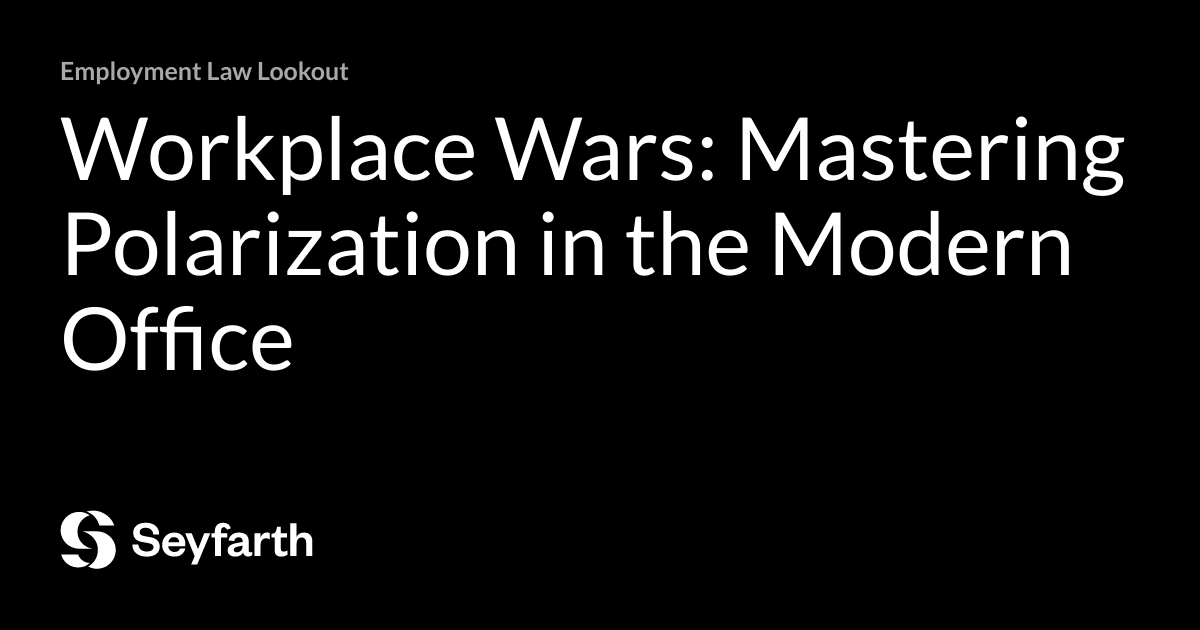 Workplace Wars: Mastering Polarization in the Modern Office ...