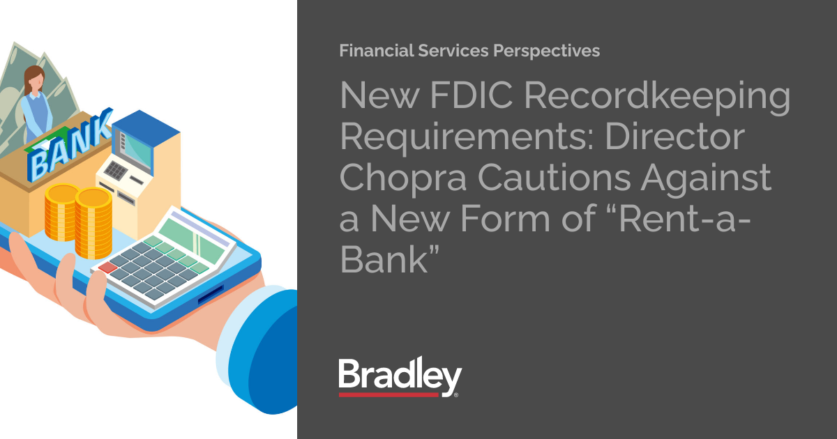 New FDIC Recordkeeping Requirements: Director Chopra Cautions Against a ...