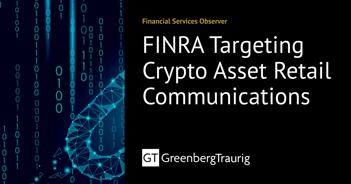 FINRA Targeting Crypto Asset Retail Communications | Financial Services ...