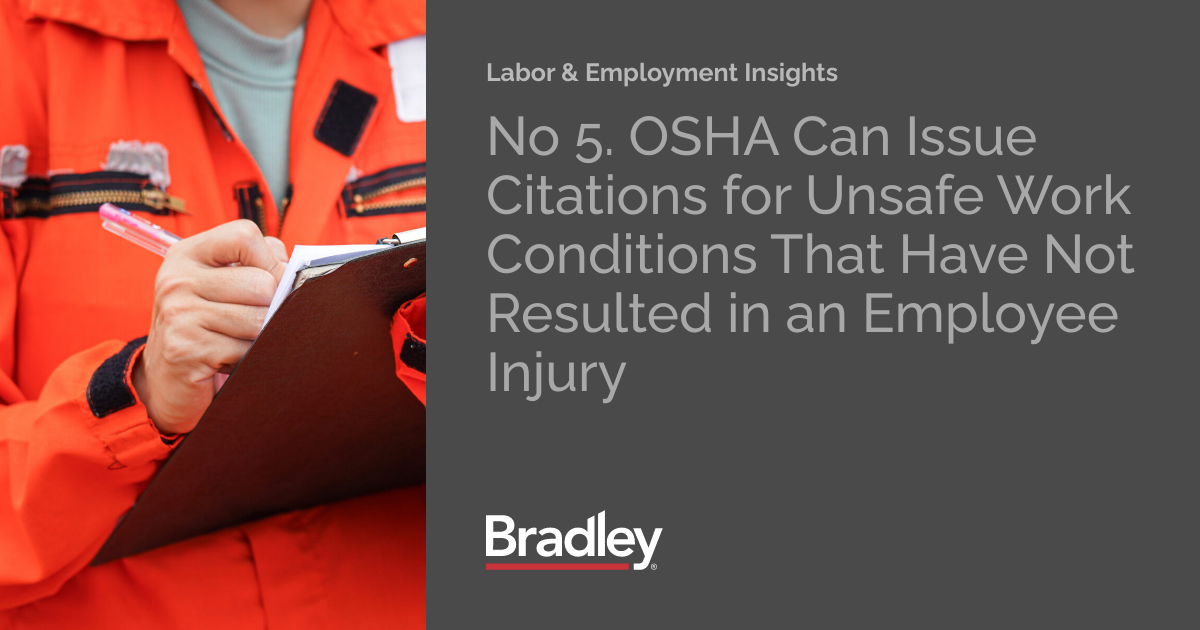 No 5. OSHA Can Issue Citations for Unsafe Work Conditions That Have Not Resulted in an Employee ...