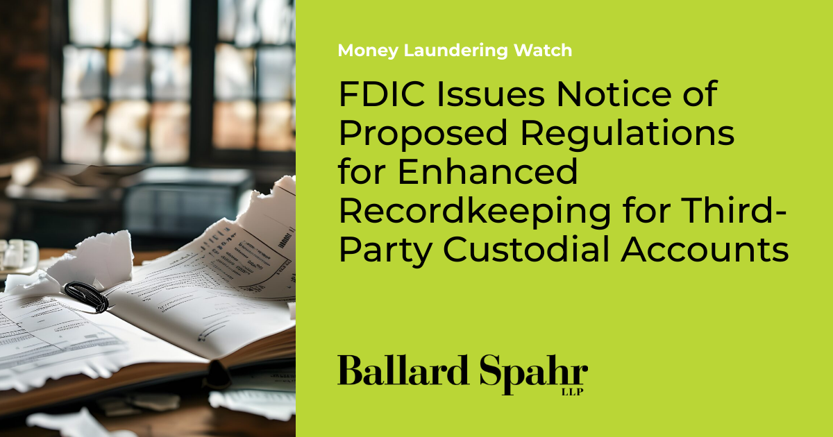FDIC Issues Notice of Proposed Regulations for Enhanced Recordkeeping ...