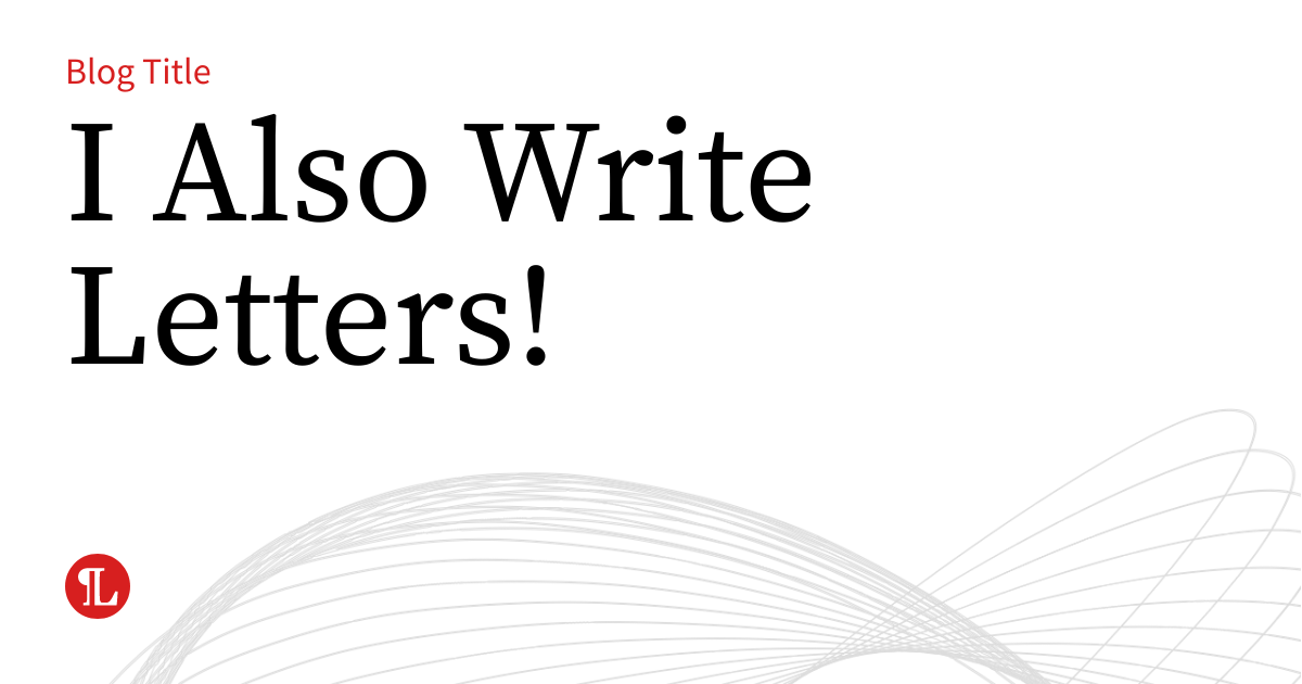 I Also Write Letters! | Business Law Prof Blog