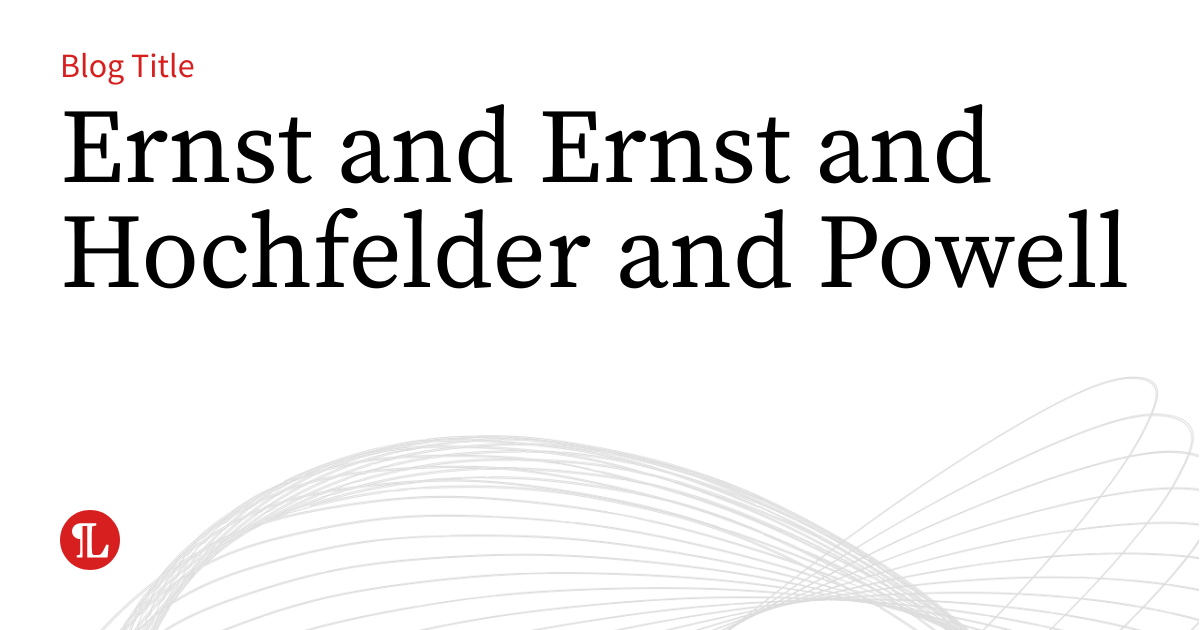 Ernst and Ernst and Hochfelder and Powell | Business Law Prof Blog