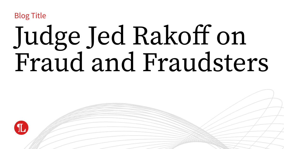 Judge Jed Rakoff on Fraud and Fraudsters | Business Law Prof Blog
