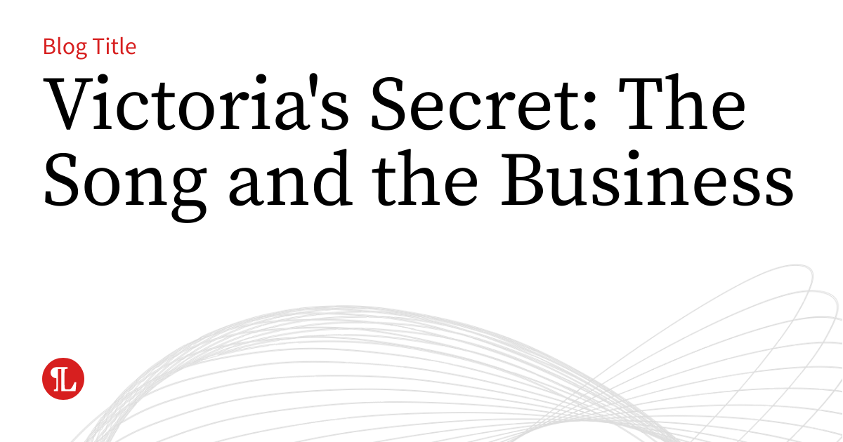Victoria's Secret: The Song and the Business | Business Law Prof Blog
