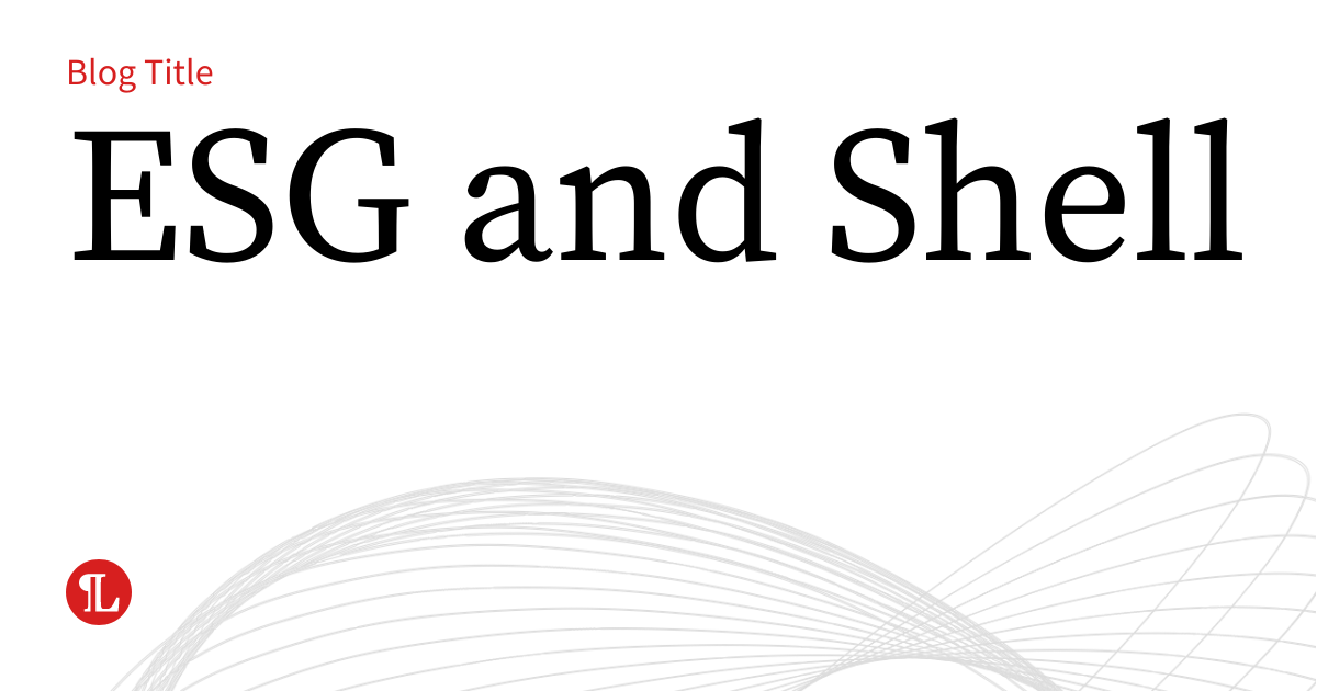 ESG and Shell | Business Law Prof Blog