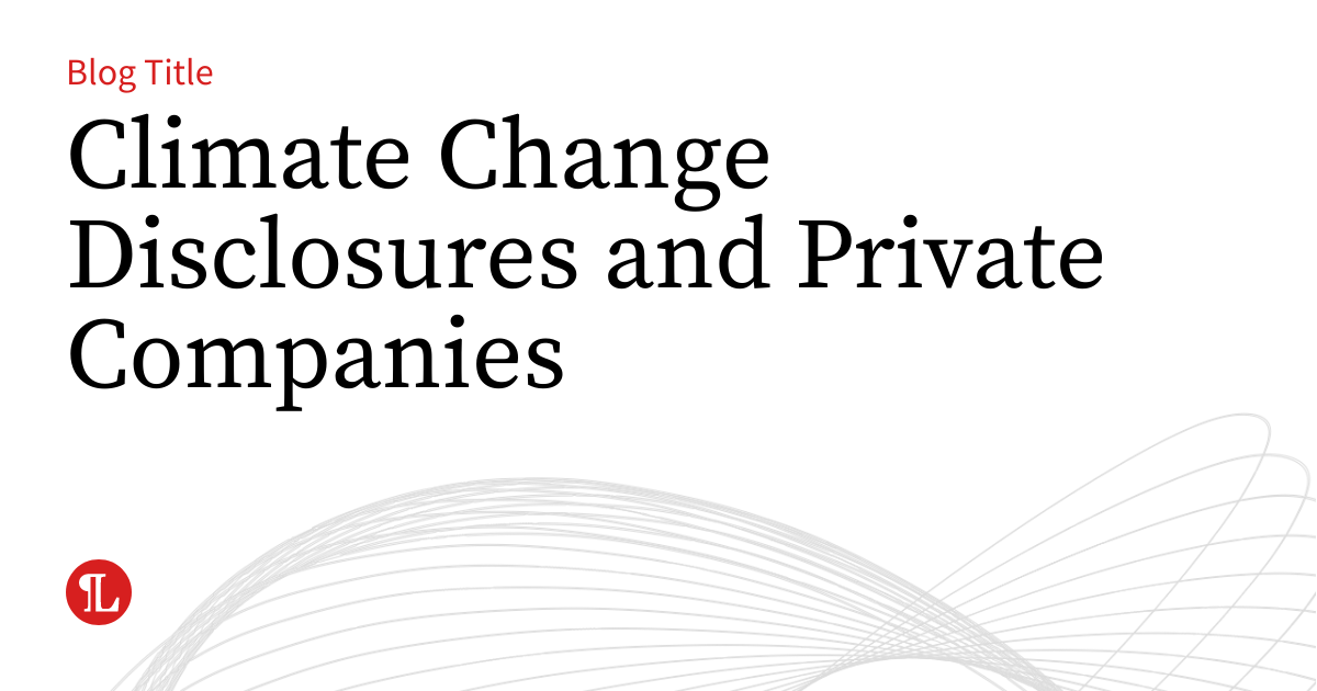 Climate Change Disclosures and Private Companies | Business Law Prof Blog