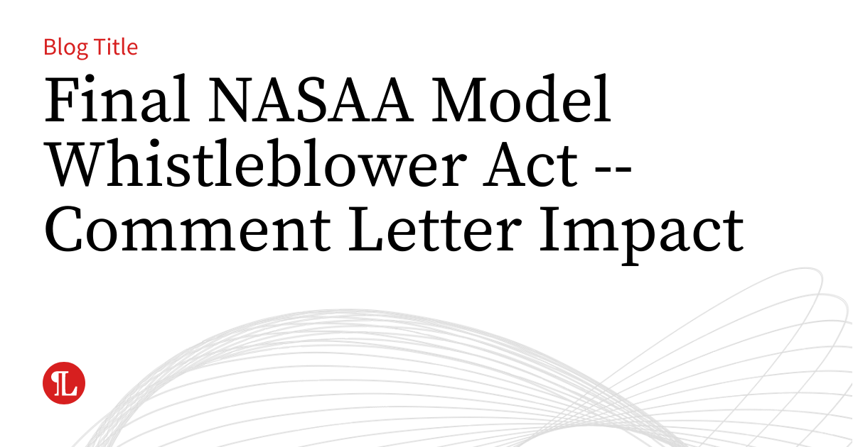 Final NASAA Model Whistleblower Act -- Comment Letter Impact | Business ...