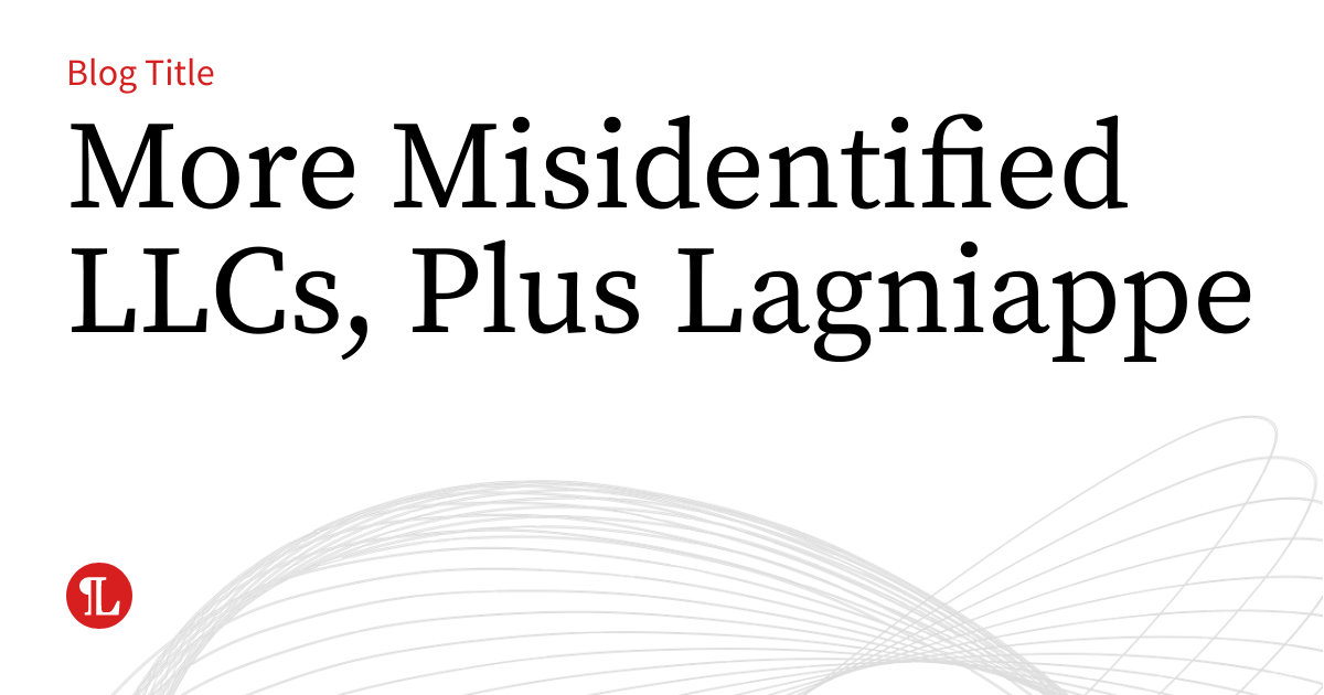 More Misidentified LLCs, Plus Lagniappe | Business Law Prof Blog