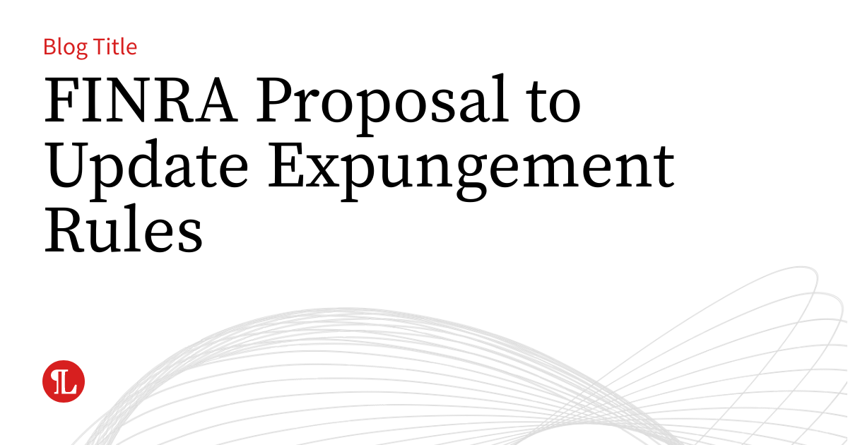 FINRA Proposal to Update Expungement Rules | Business Law Prof Blog
