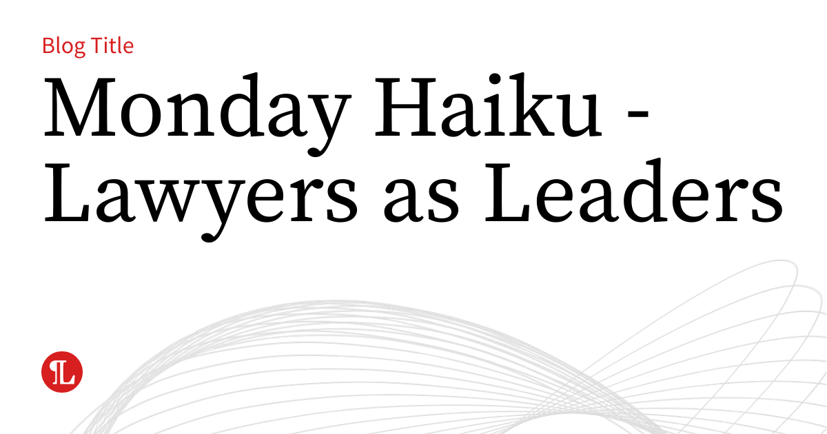 Monday Haiku - Lawyers as Leaders | Business Law Prof Blog