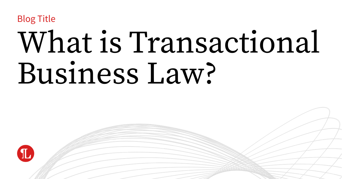 What is Transactional Business Law? | Business Law Prof Blog