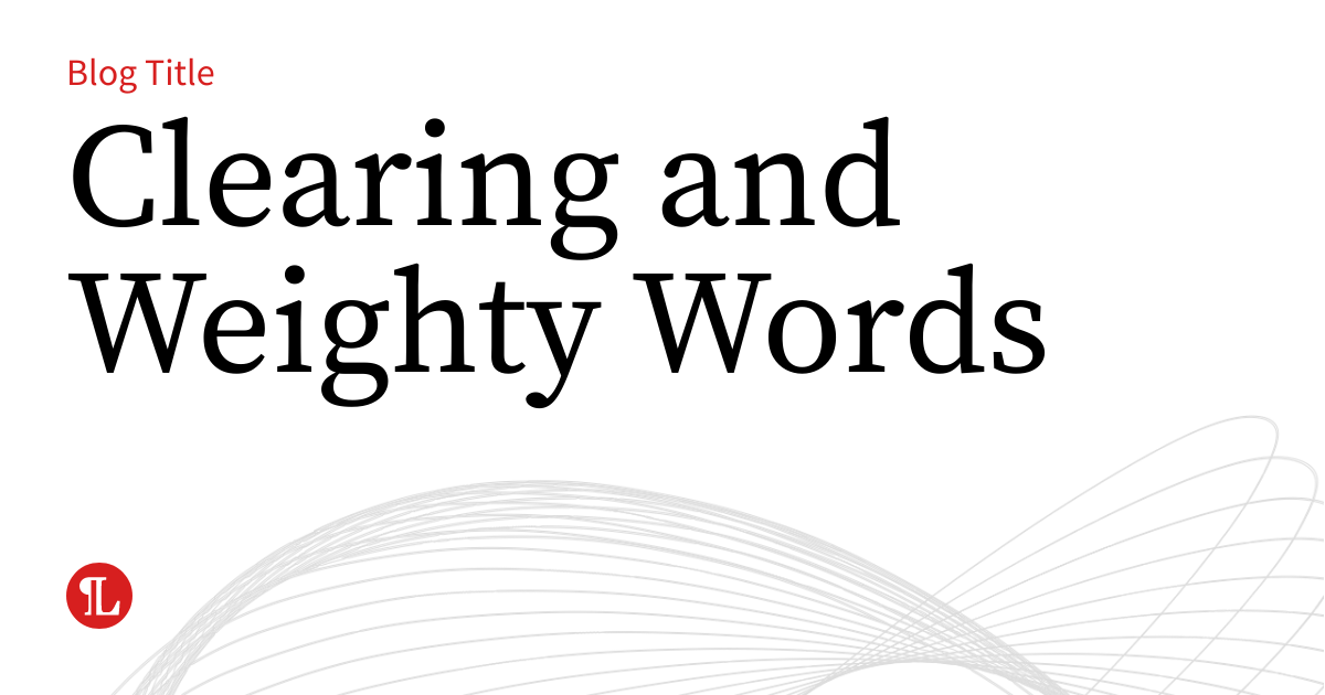 Clearing and Weighty Words | Business Law Prof Blog