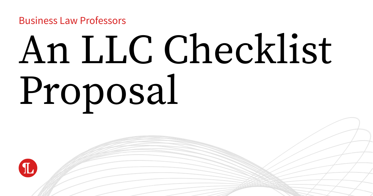 An LLC Checklist Proposal | Business Law Prof Blog