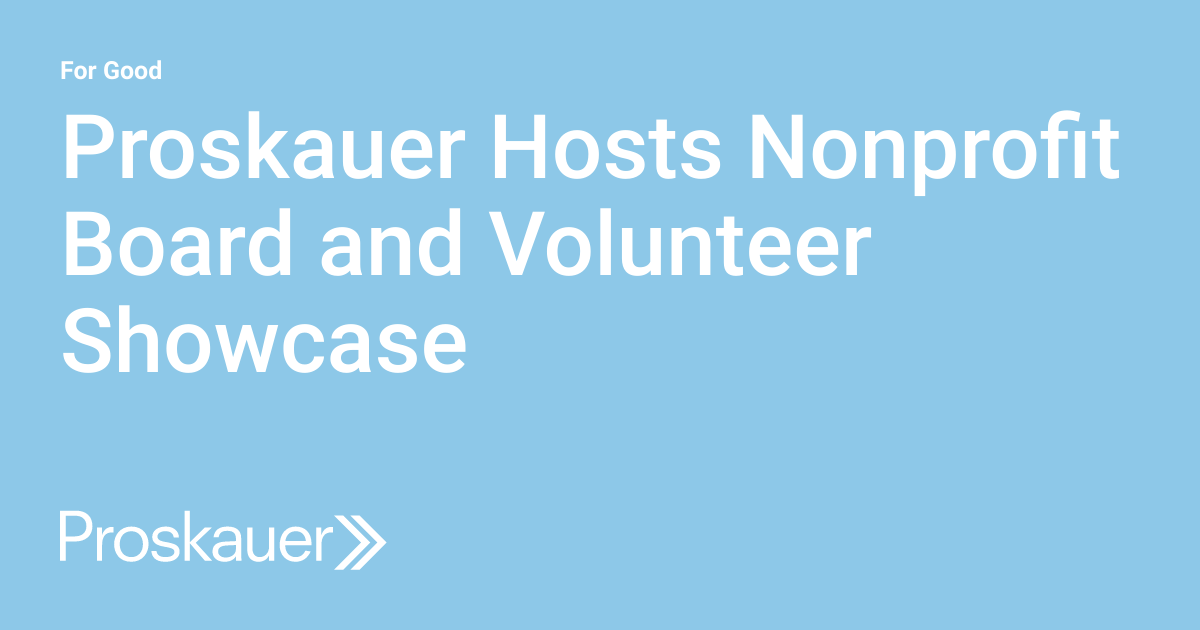 Proskauer Hosts Nonprofit Board and Volunteer Showcase | For Good