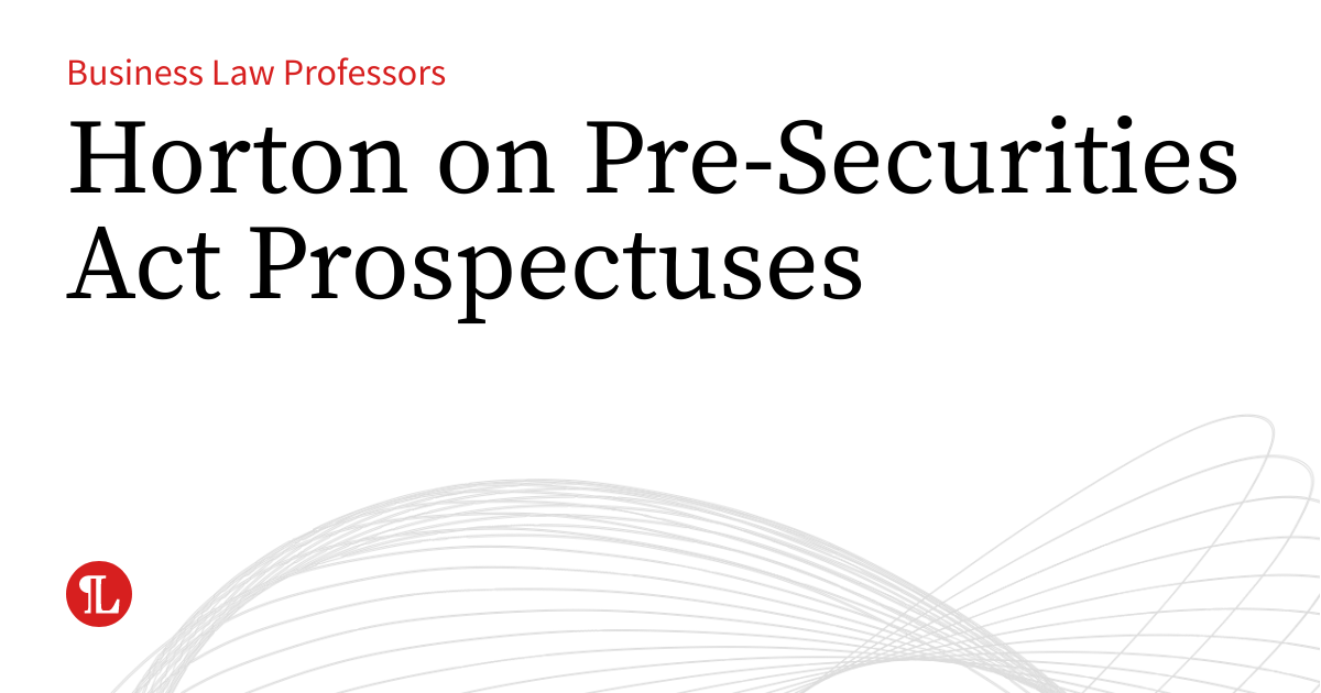 Horton on Pre-Securities Act Prospectuses | Business Law Prof Blog
