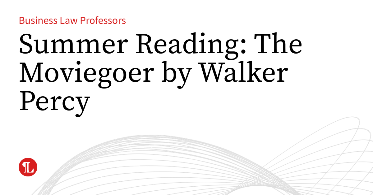 Summer Reading: The Moviegoer by Walker Percy | Business Law Prof Blog