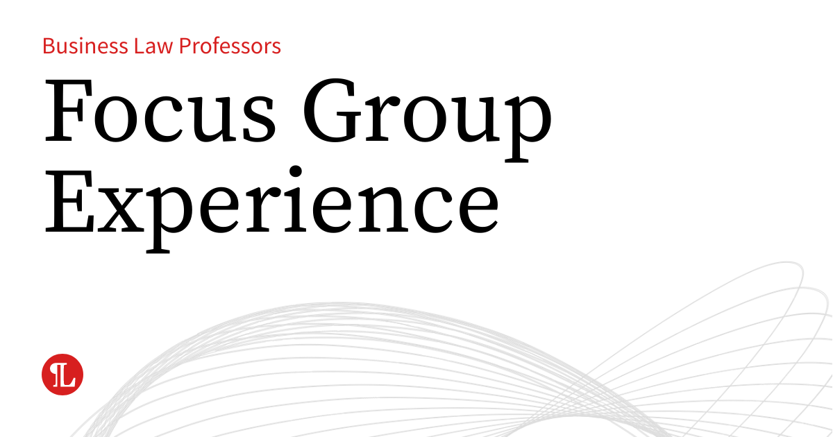 Focus Group Experience | Business Law Prof Blog