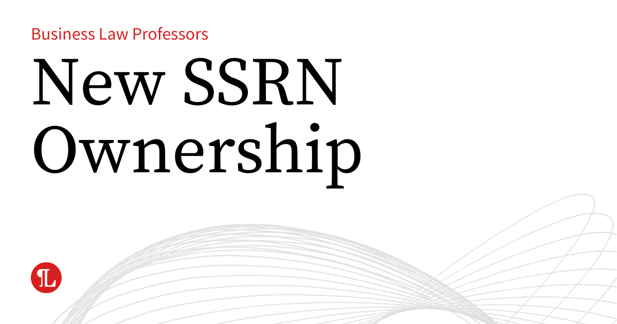 New SSRN Ownership | Business Law Prof Blog