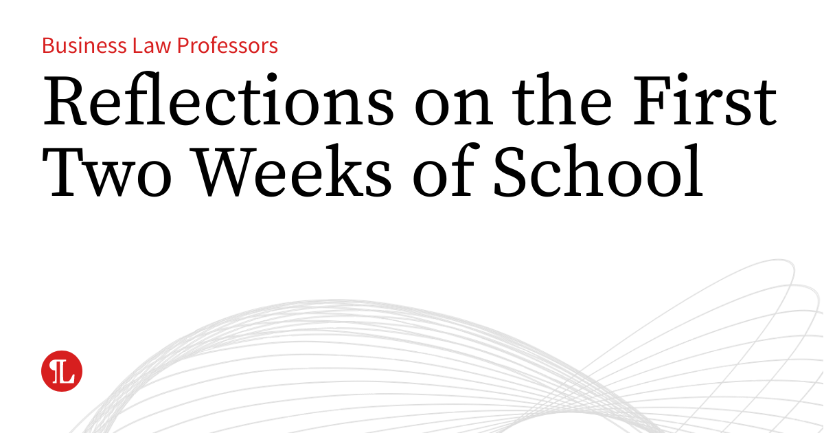 Reflections on the First Two Weeks of School | Business Law Prof Blog