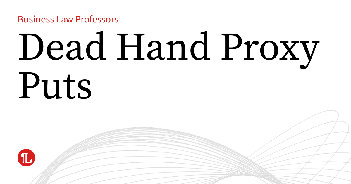 Dead Hand Proxy Puts | Business Law Prof Blog