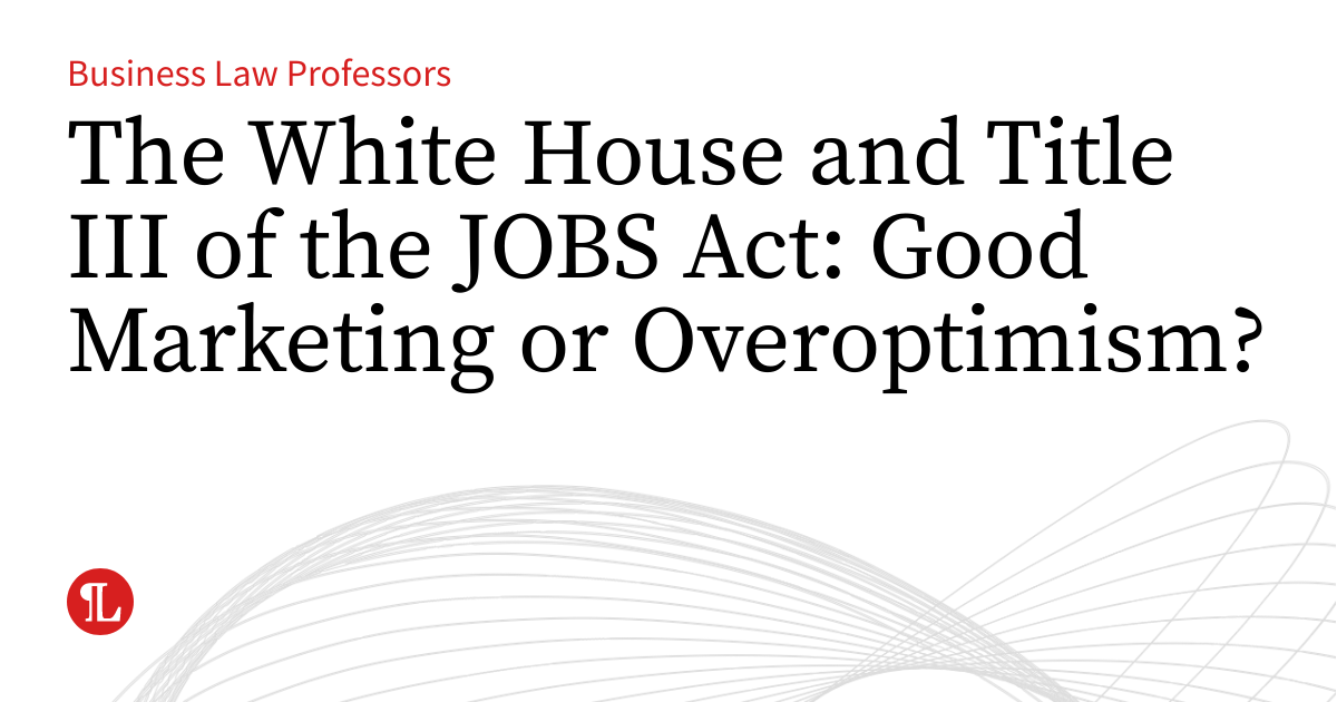 The White House and Title III of the JOBS Act: Good Marketing or ...