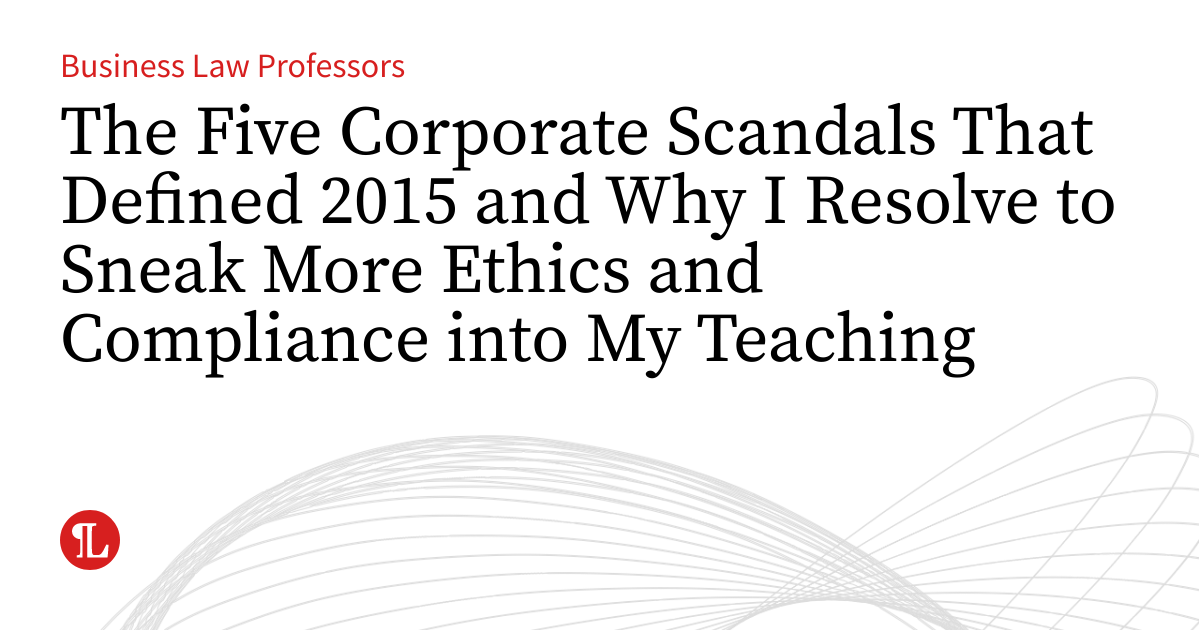 The Five Corporate Scandals That Defined 2015 and Why I Resolve to ...