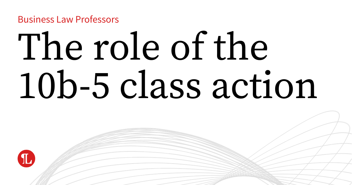 The role of the 10b-5 class action | Business Law Prof Blog