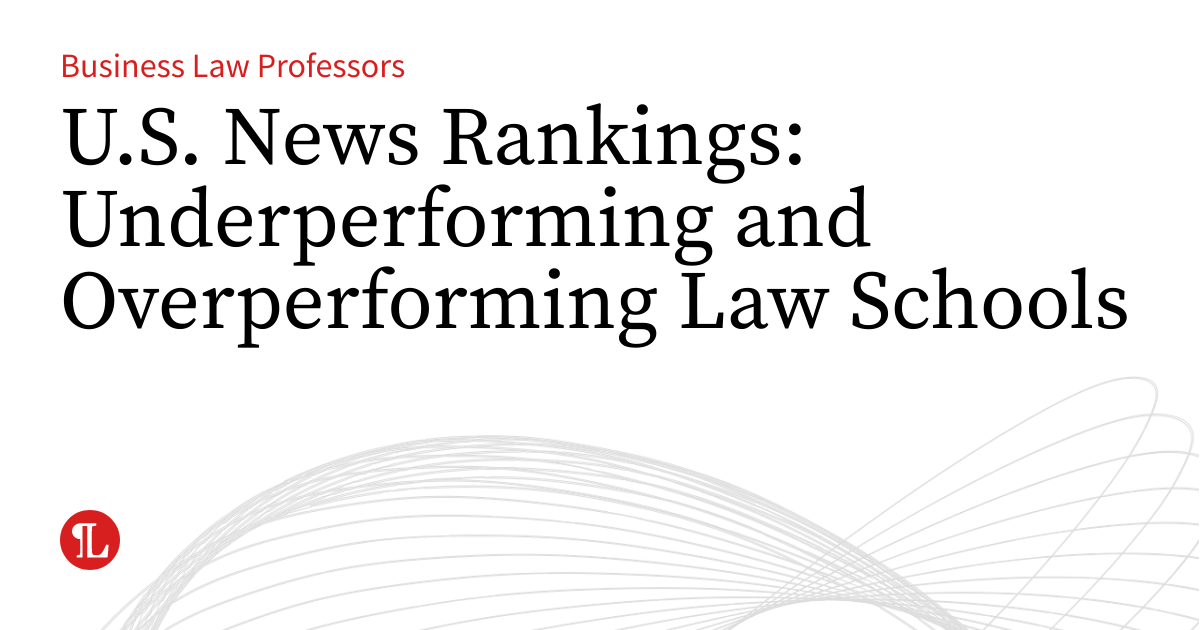 U.S. News Rankings: Underperforming and Overperforming Law Schools ...