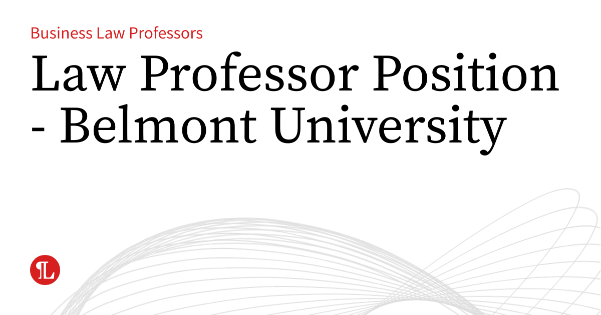 Law Professor Position - Belmont University | Business Law Prof Blog
