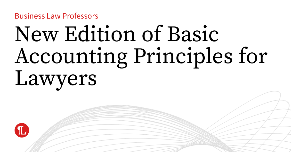 New Edition of Basic Accounting Principles for Lawyers | Business Law ...