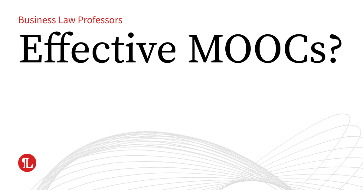 Effective MOOCs? | Business Law Prof Blog