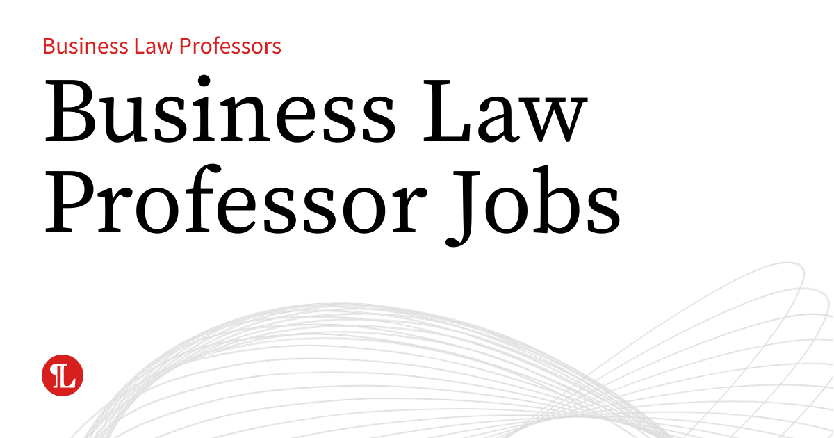 Business Law Professor Jobs | Business Law Prof Blog
