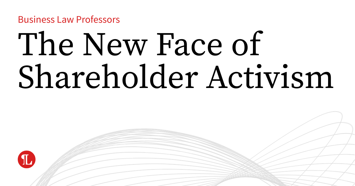 The New Face of Shareholder Activism | Business Law Prof Blog