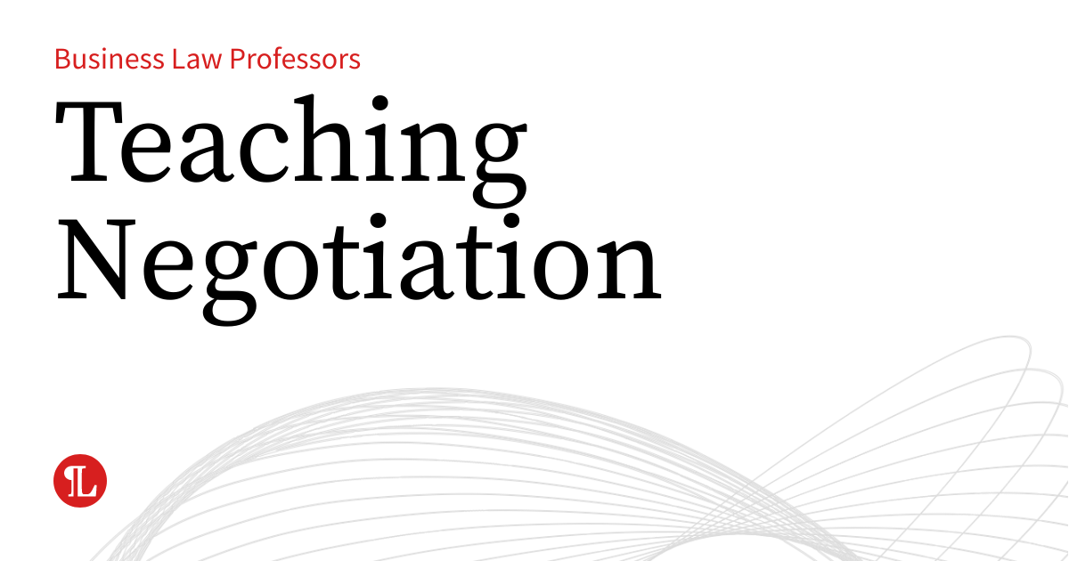 Teaching Negotiation | Business Law Prof Blog