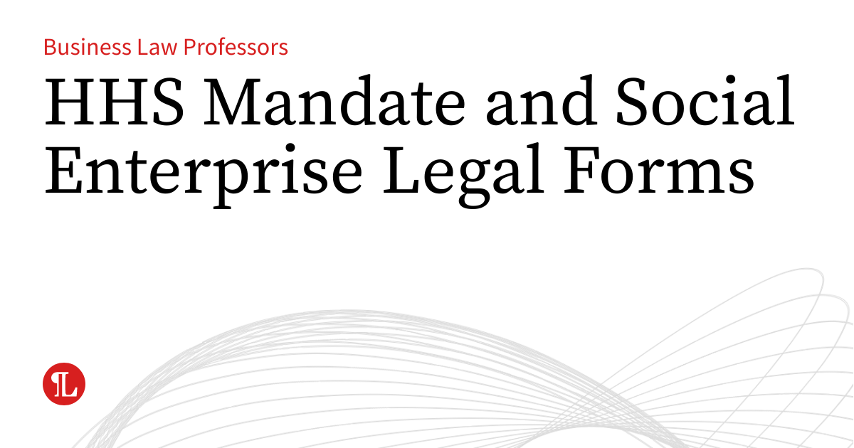 HHS Mandate and Social Enterprise Legal Forms | Business Law Prof Blog