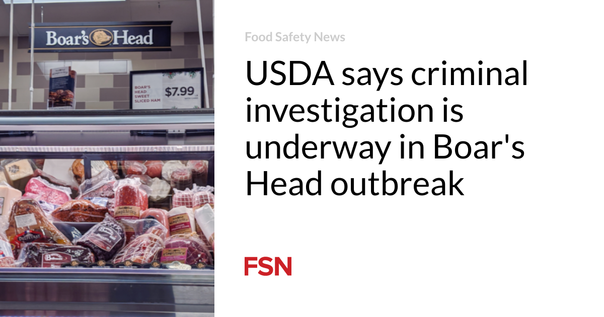 USDA says criminal investigation is underway in Boar's Head outbreak ...