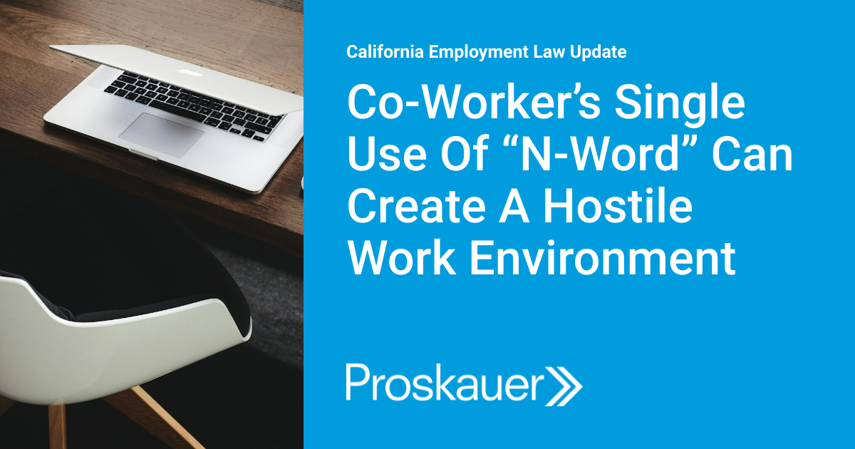 Co-Worker’s Single Use Of “N-Word” Can Create A Hostile Work ...