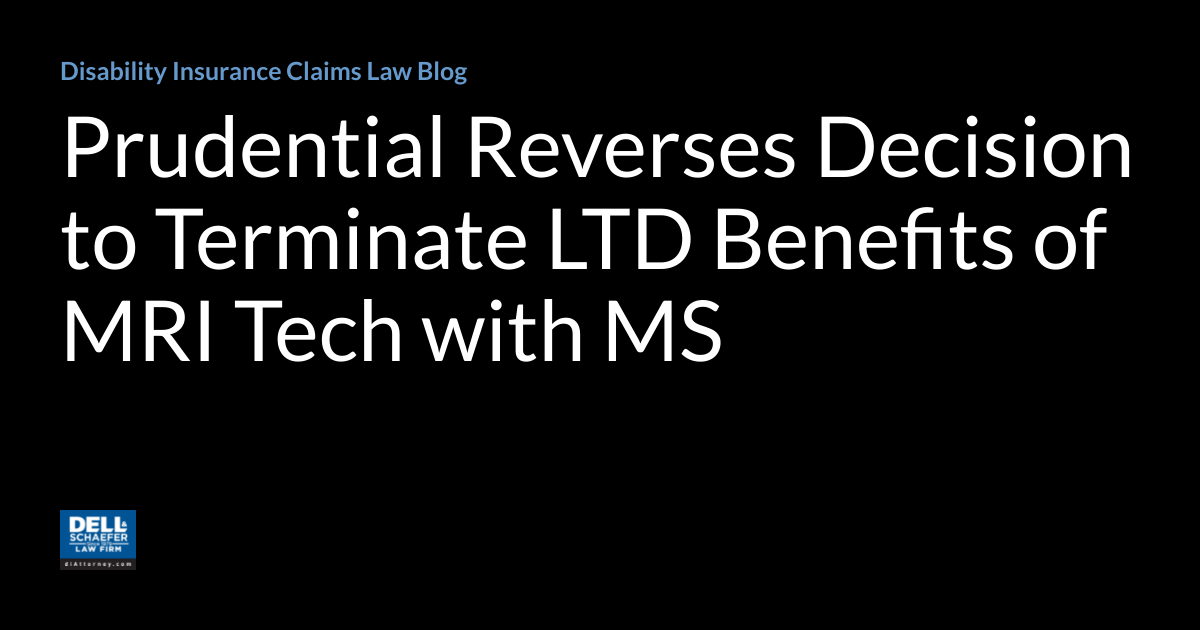 Prudential Reverses Decision to Terminate LTD Benefits of MRI Tech with ...